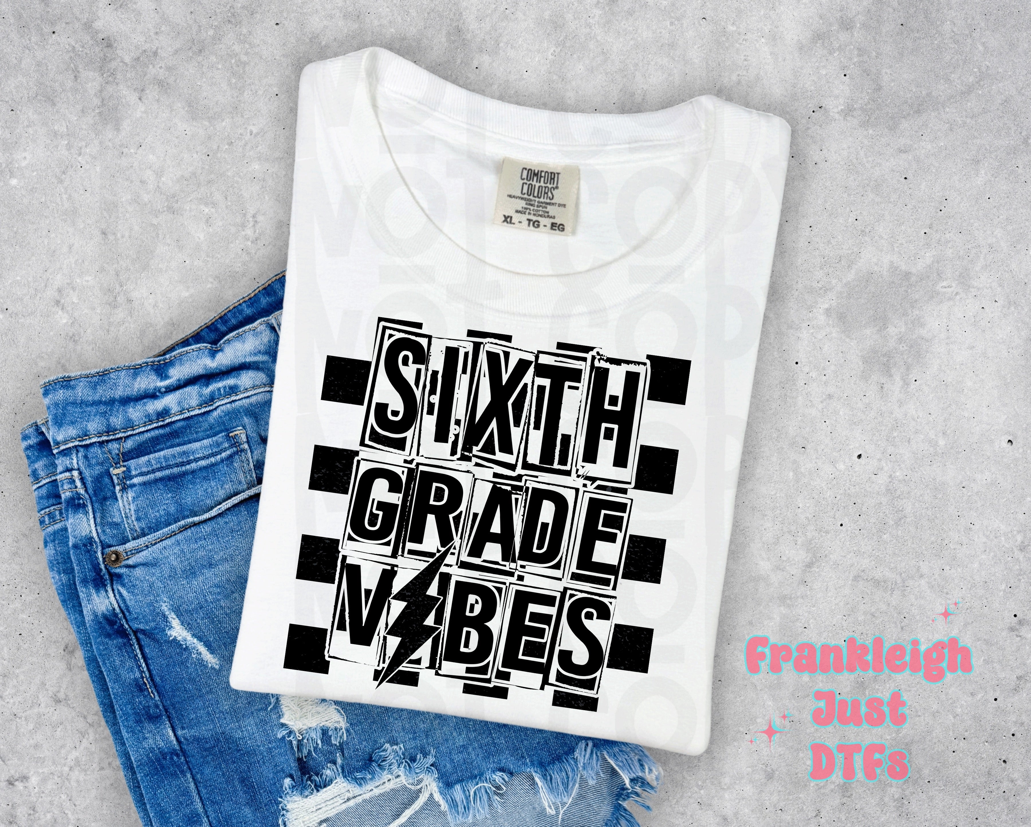 Sixth Grade Vibes – Frankleigh just DTFs
