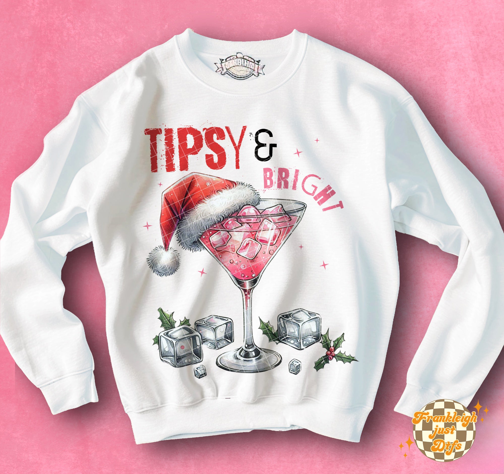 Tipsy and Bright – Frankleigh just DTFs