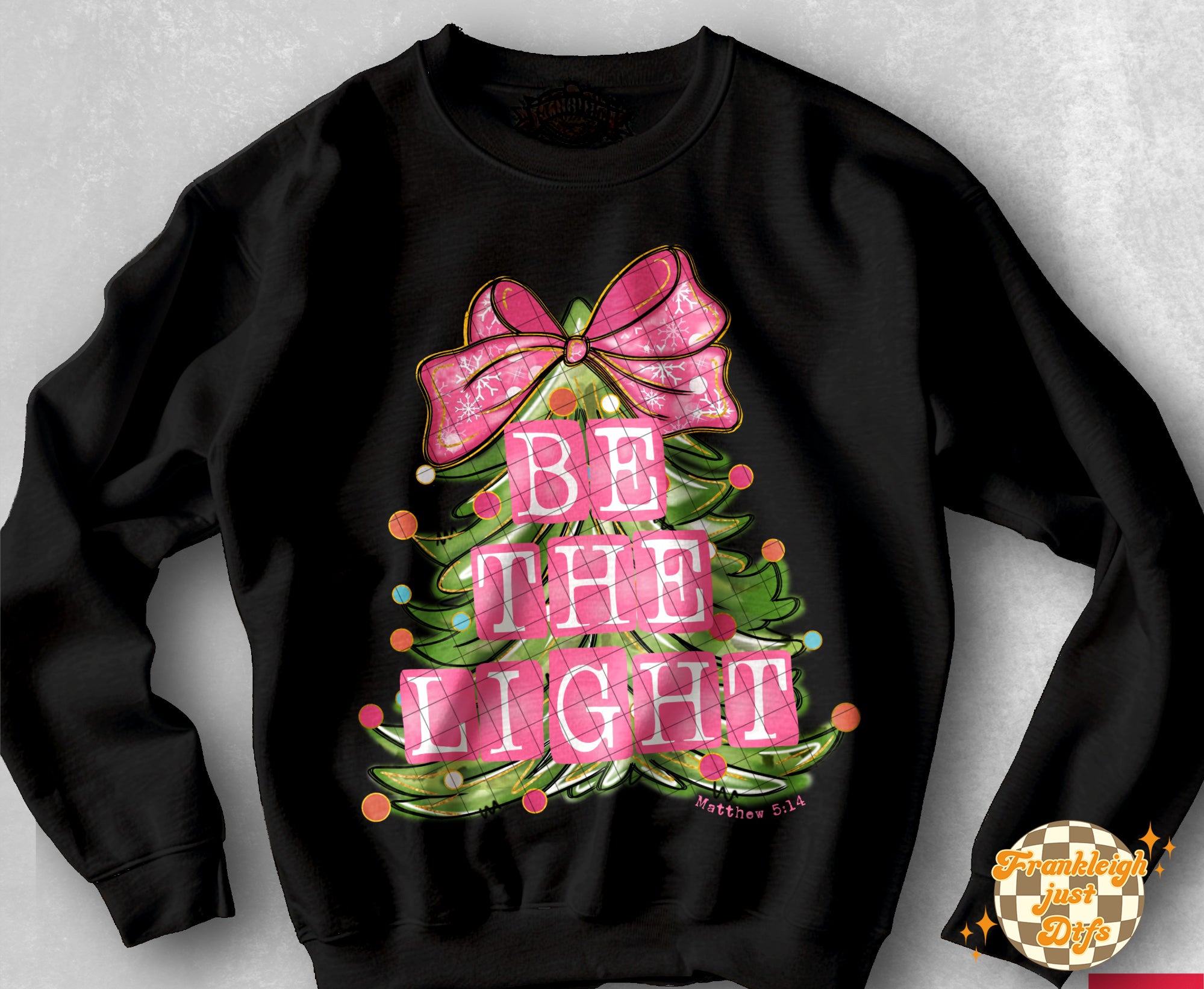 Be the Light (Pink Wording) – Frankleigh just DTFs